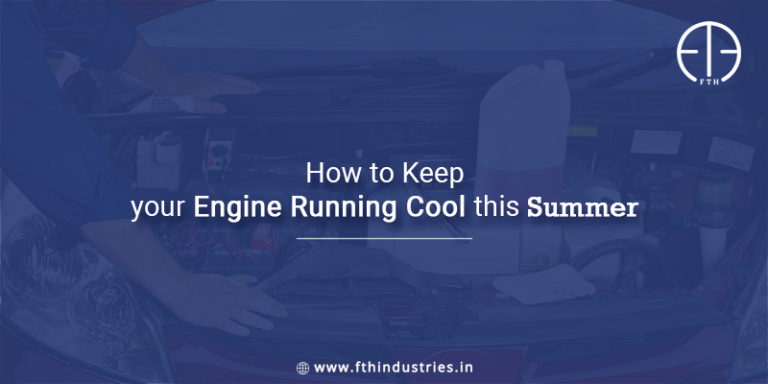 How to Keep Your Engine Running Cool this Summer - FTH Industries