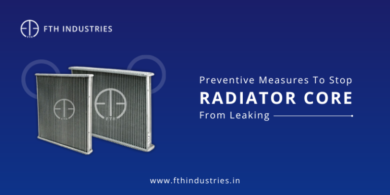 How to Prevent Radiator Core Leaks | Common Reasons Behind Radiator Leaks